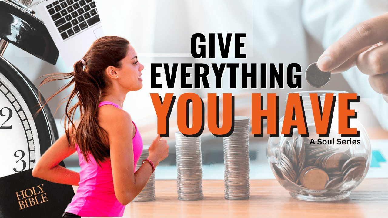 Give Everything You Have by Faith » Cure 4 The Soul