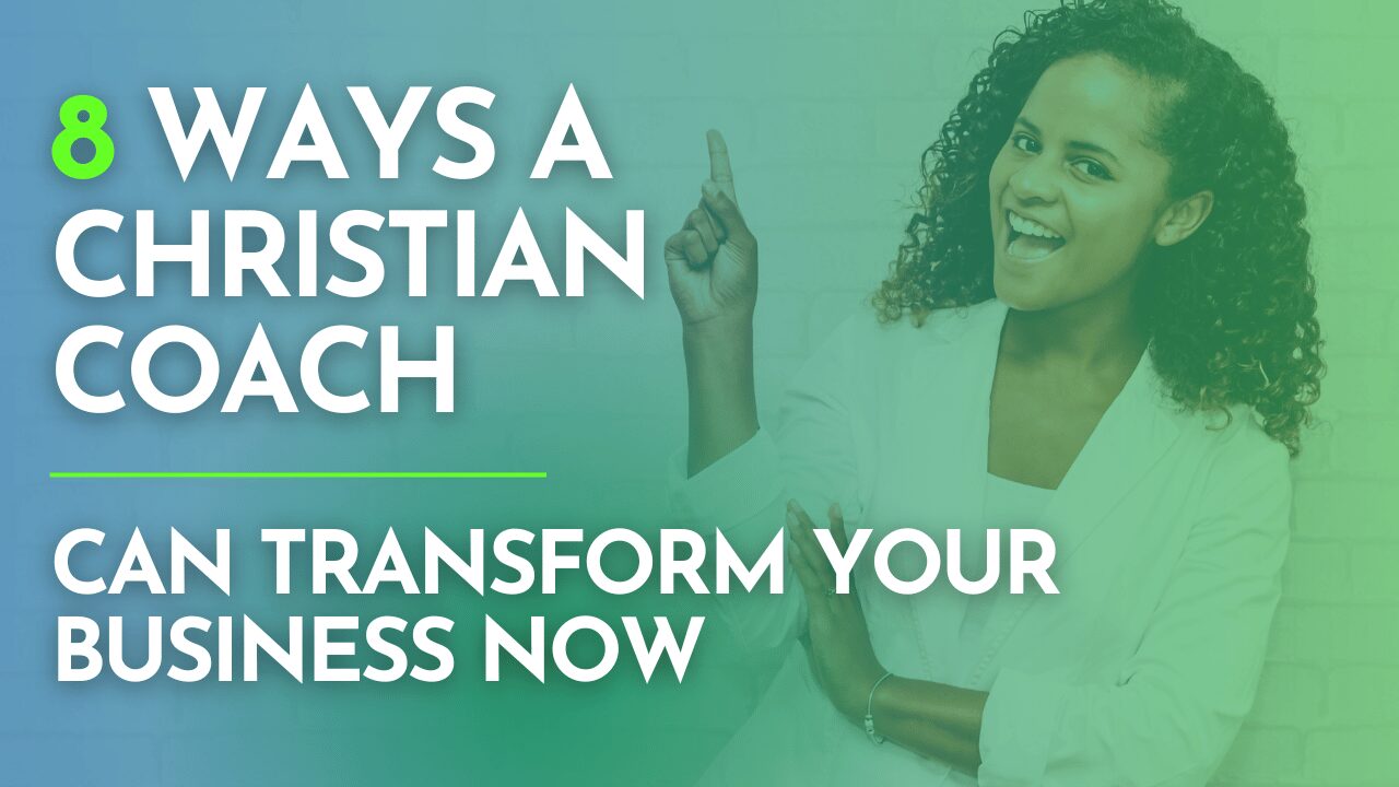 8 Ways a Christian Coach Can Transform Your Business Now » Cure 4 The Soul